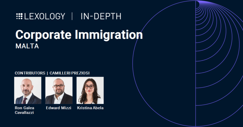 Lexology In-Depth: Corporate Immigration - Camilleri Preziosi